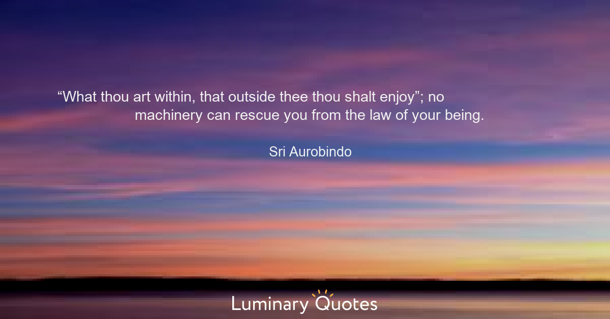 What Thou Art Within - Luminary Quotes