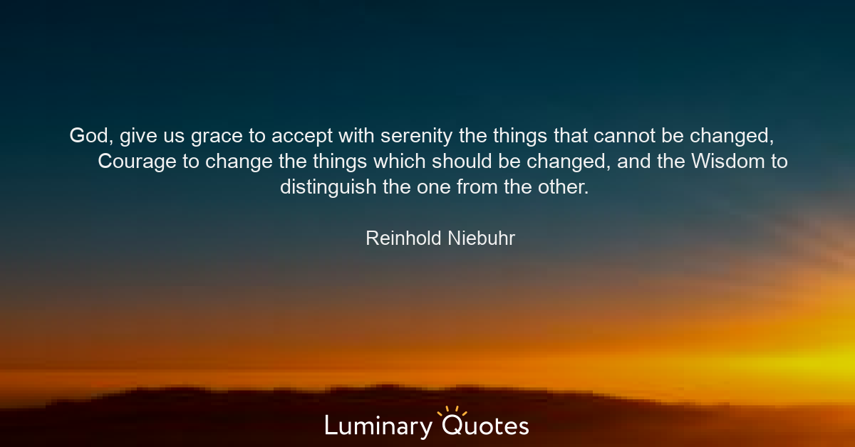 The Serenity Prayer - Luminary Quotes
