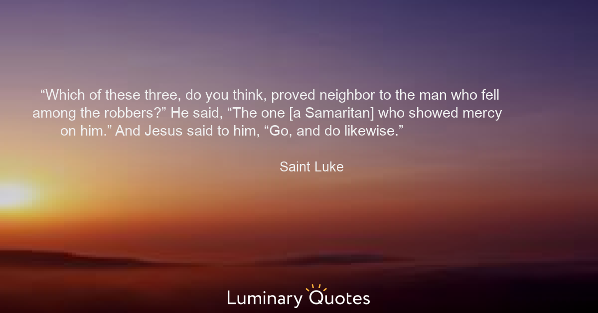 The Good Samaritan - Luminary Quotes