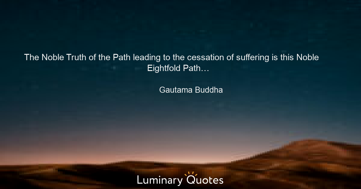 The Noble Eightfold Path - Luminary Quotes