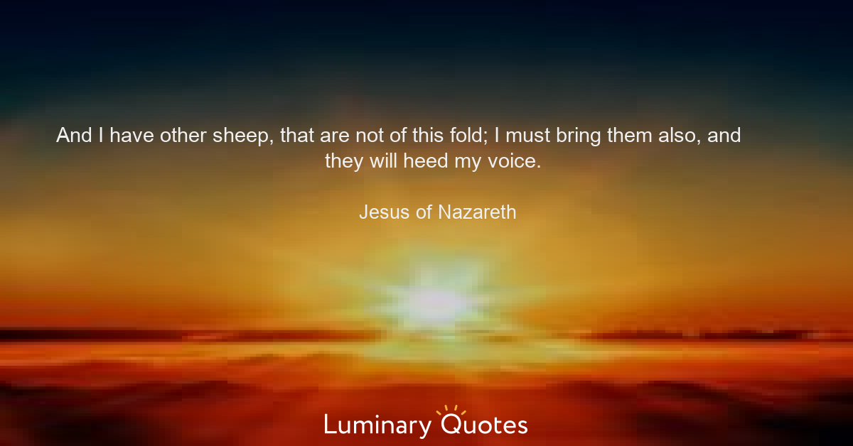 They Will Heed My Voice - Luminary Quotes