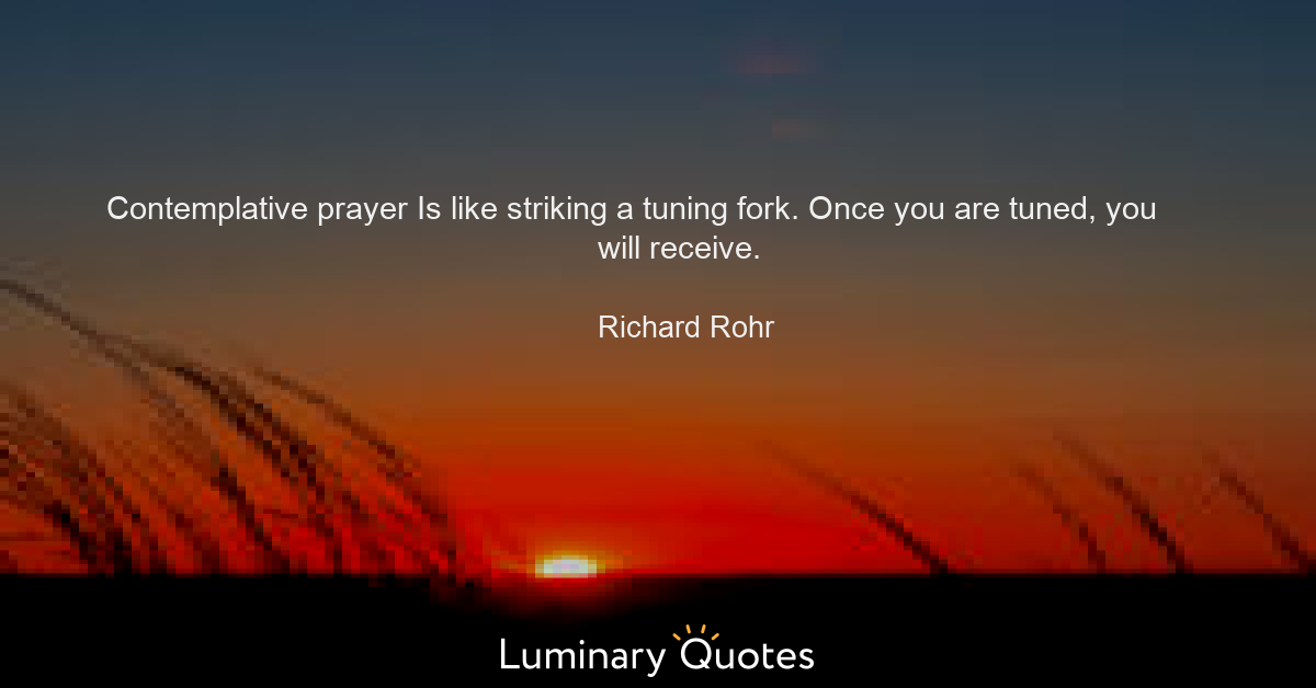 Striking A Tuning Fork - Luminary Quotes